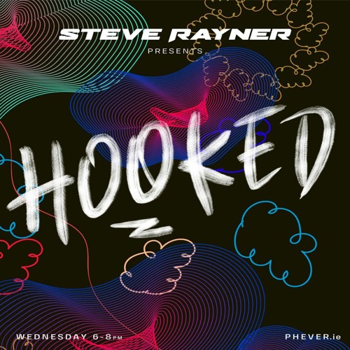 Steve Rayner - Hooked Radio Show 052 2023-01-12