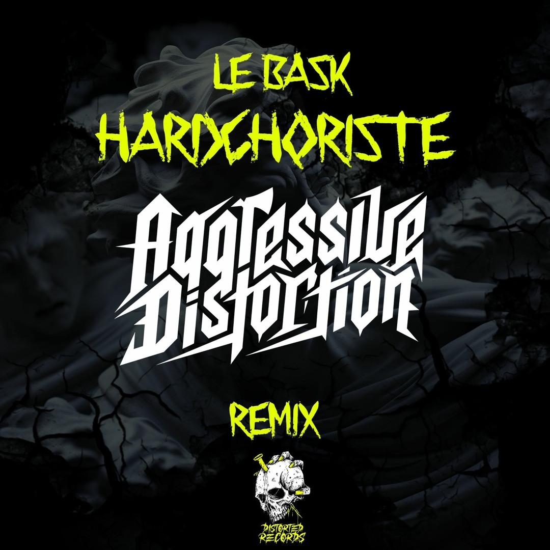 Stream Le Bask Hardcoriste - Remix Aggressive Distortion [Free Download ...