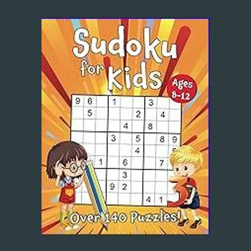Stream #^Ebook 📚 Sudoku for Kids Ages 8-12: Over 140 Challenge Puzzles ...