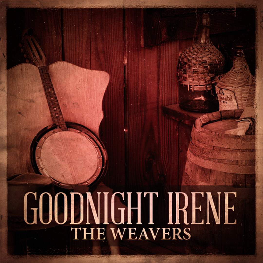 Stream Goodnight Irene by The Weavers | Listen online for free on ...
