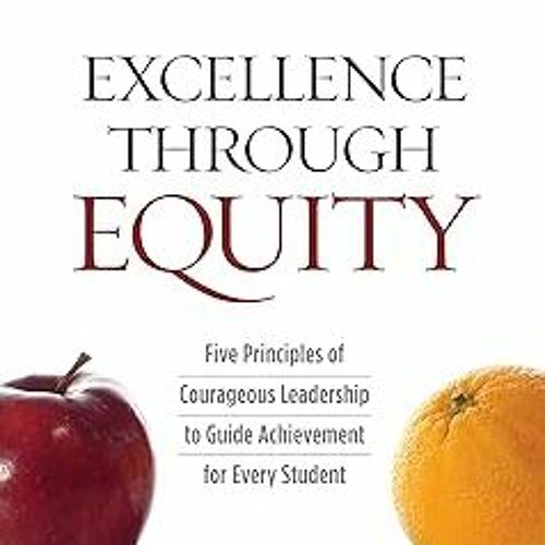 Stream +# Excellence Through Equity: Five Principles of Courageous ...