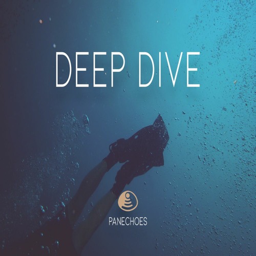 Stream DEEP DIVE by PanEchoes | Listen online for free on SoundCloud