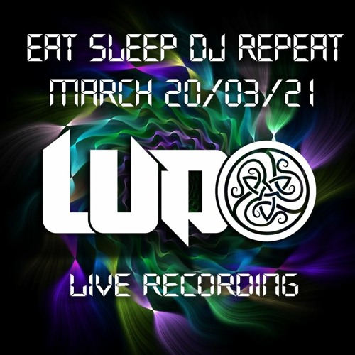 Stream Ludo - Eat Sleep DJ Repeat - 03 - 20 - 21 by Ludo | Listen ...