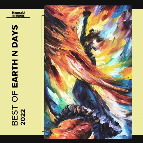 Stream HouseU | Listen to Best Of Earth n Days 2022 playlist online for ...