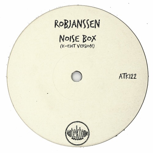 Stream ATK122 - RobJanssen "Noise Box" (K-Edit Version)(Preview)(Autektone Records)(Out Now) by ...