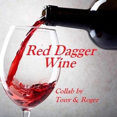 Stream Red Dagger Wine - Country version (Lyrics by Tony - vocal/music ...