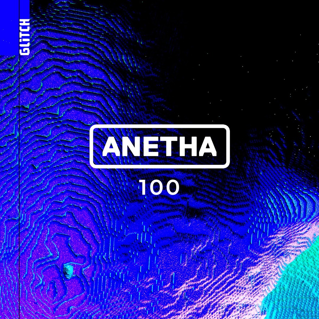 Stream Glitch Podcast 100 / Anetha by Glitch Festival | Listen online ...