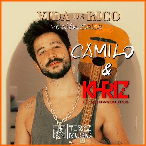 Stream 92. Camilo & DJ Khriz - Vida de Rico (Vrs. Salsa) Terkz Music ...