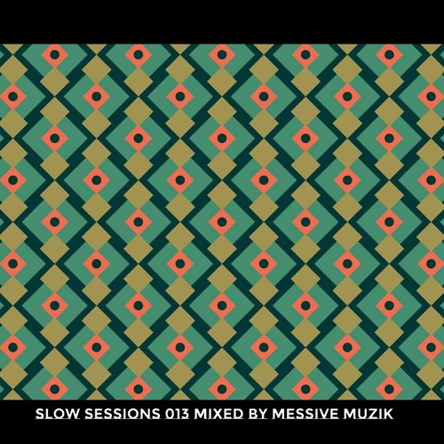 Stream Slow Sessions 013 Mixed By Messive Muzik (ZA) by Slow Sessions | Listen online for free ...