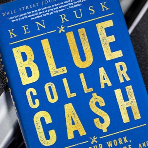 Stream episode Ken Rusk, Rusk Industries on Blue Collar Cash by The ...