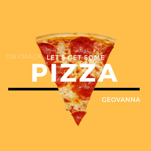Stream Let's Get Some Pizza (Meme/On Crack) by Geovanna | Listen online ...