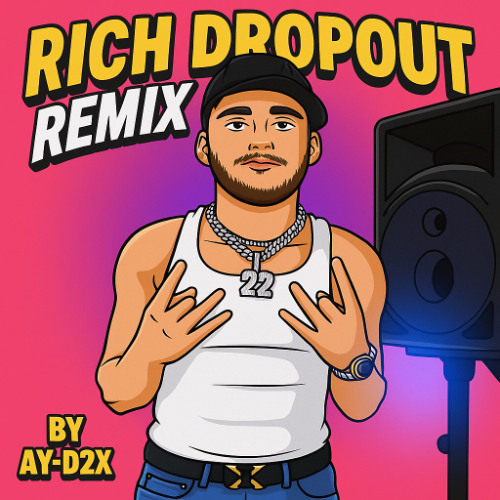 Stream Rich Dropout (REMIX) - AY-D2x by AY-D2x | Listen online for free ...