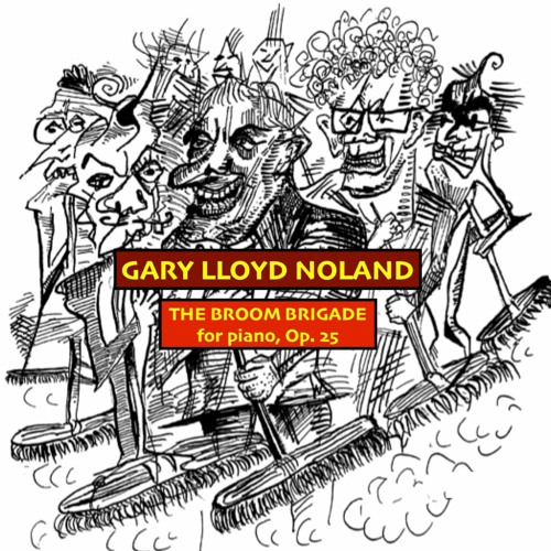 Stream Gary Lloyd Noland, composer | Listen to THE BROOM BRIGADE for ...