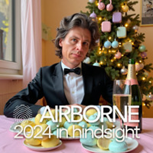 Stream Airborne 2024 in hindsight by Airborne | Listen online for free on SoundCloud