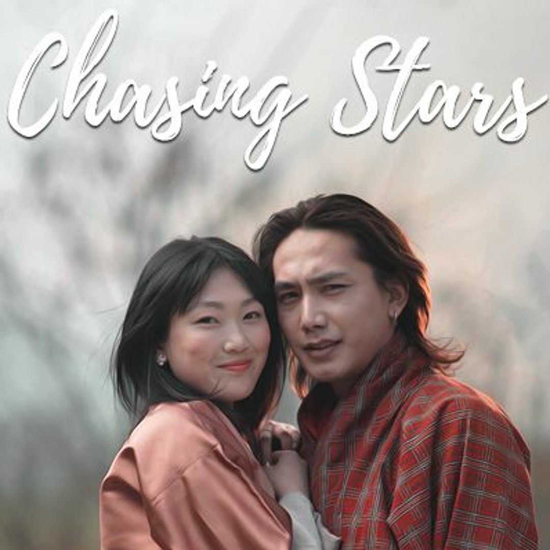Stream Chera enn - 𝐂𝐡𝐚𝐬𝐢𝐧𝐠 𝐒𝐭𝐚𝐫𝐬 OST - Yeshey Choden by Samuh Bhutan ...