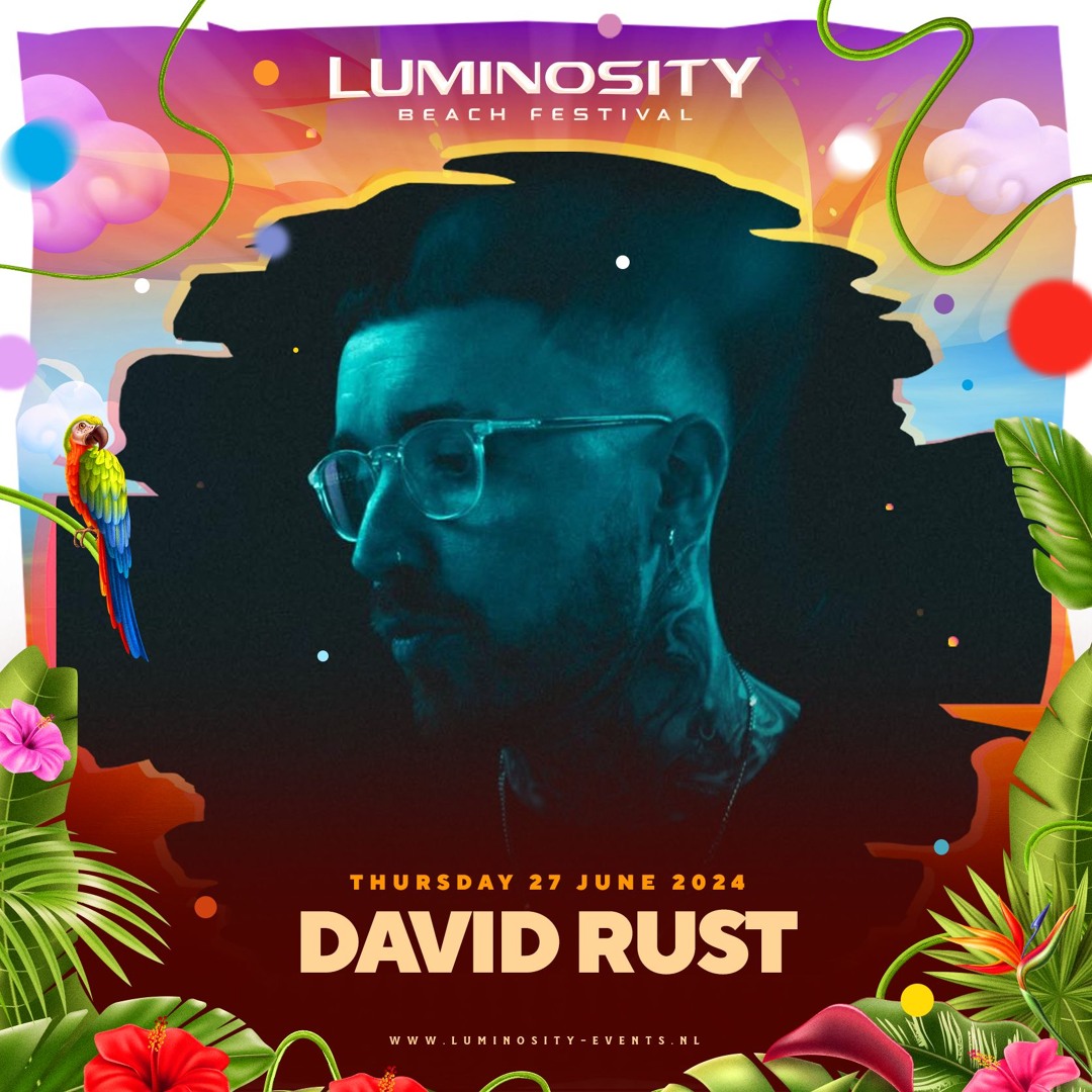 Stream David Rust @ Luminosity Beach Festival 2024 by Luminosity Events | Listen online for free ...