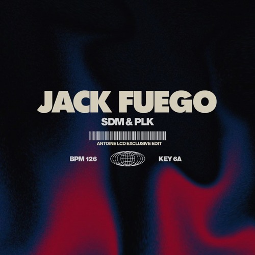 JACK FUEGO (ANTOINE LCD EDIT) by ANTOINE LCD - Free download on ToneDen
