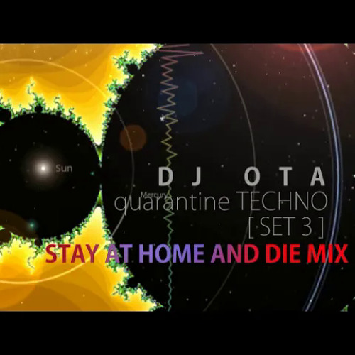 Stream DJ OTA - 8APR20 Stay at Home and Die Mix (various artists ...