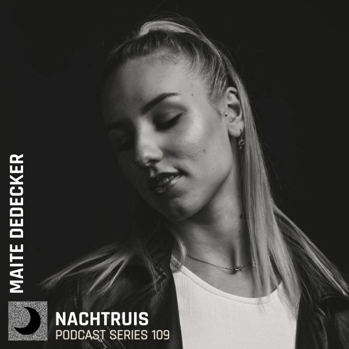 Stream NACHTRUIS Podcast series 109 | Maite Dedecker [recorded live ...