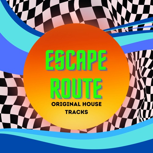 Stream ESCAPE ROUTE | Listen to Escape Route- Original House Tracks ...