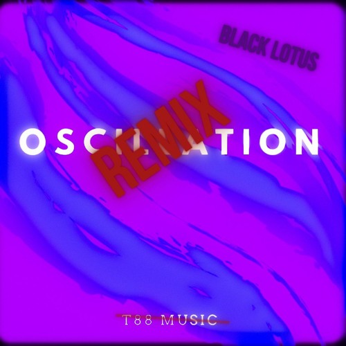 Stream Oscillation - T88 (Black Lotus REMIX) by SubTydal | Listen ...