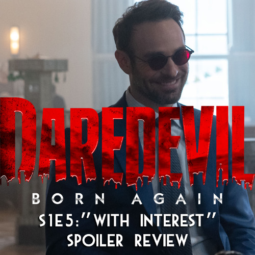 Stream Daredevil: Born Again, Episode 5 "With Interest" | Spoiler Review by Comic Book Club ...