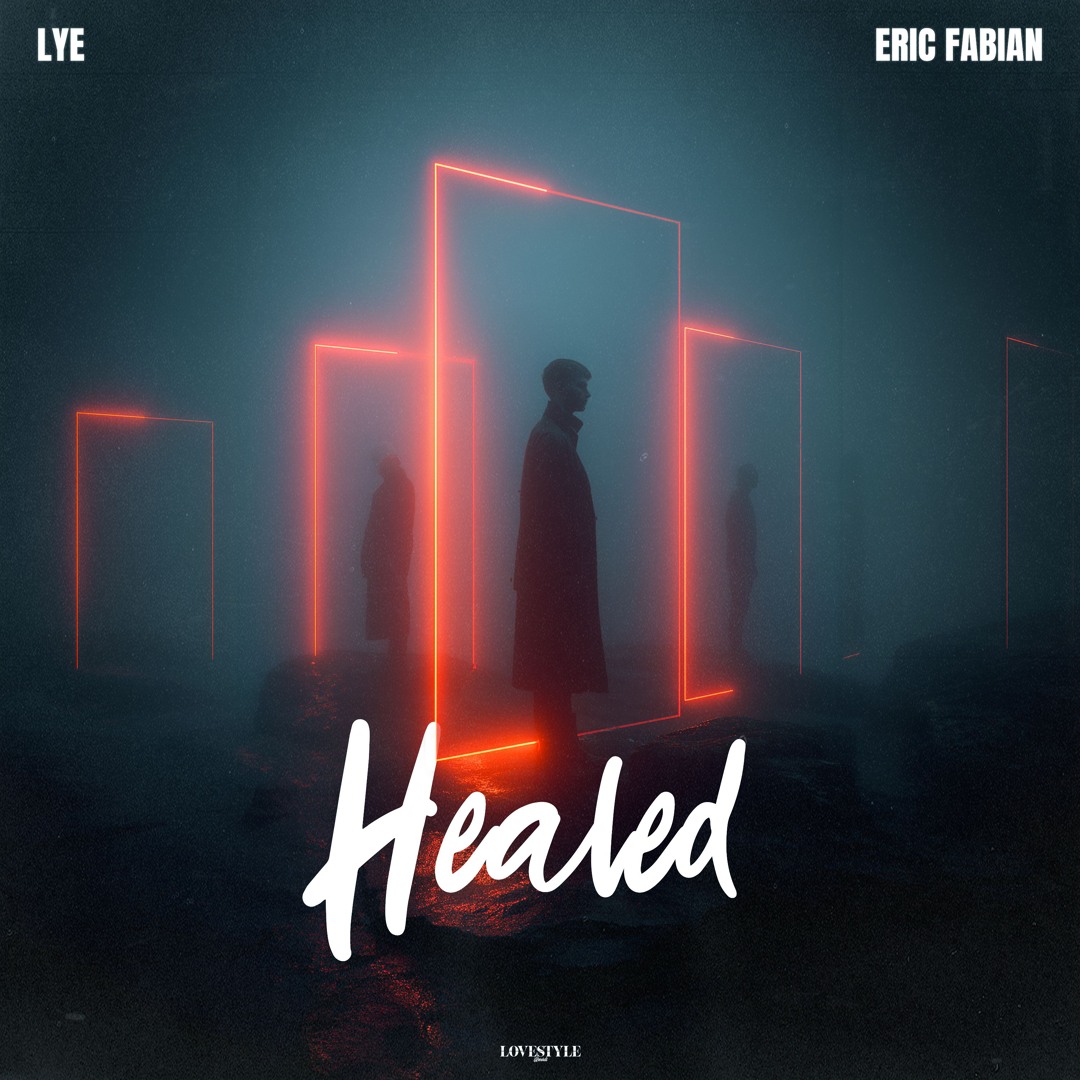 Stream LYE & ERIC FABIAN - HEALED by LoveStyle Records | Listen online ...
