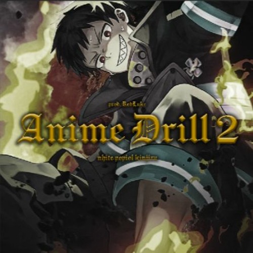 Stream nhite x popiol x kanjiru - anime drill 2 by nhite | Listen ...