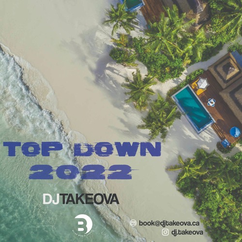 Stream TOP DOWN 2022 | DJ TAKEOVA by DJ TAKEOVA | Listen online for ...