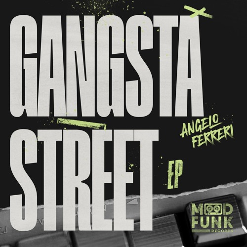 Stream Angelo Ferreri - GANGSTA STREET // MFR385 by Mood Funk Records ...