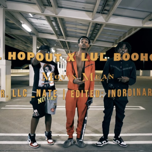 Stream Lul Hopout x Lul Boohgz - Movin Mean by user | Listen online for ...