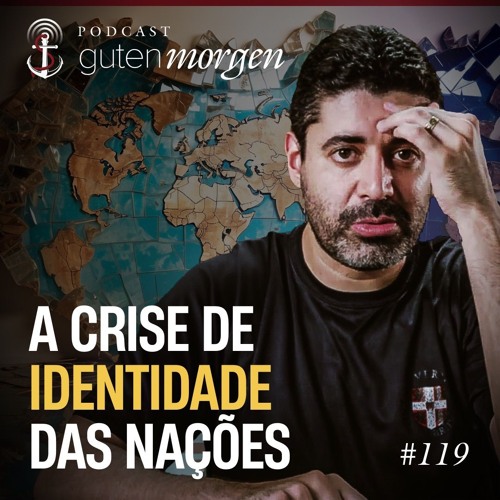 Stream 119: A crise de identidade das nações by Senso Incomum | Listen ...