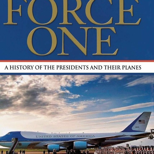 Stream PDF read online Air Force One: A History of the Presidents and ...