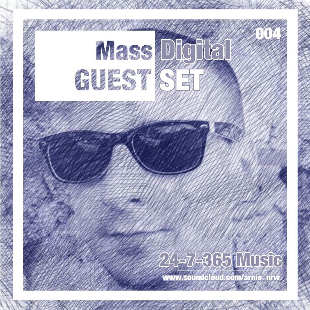 Stream 24-7-365 Music_Guest Set #004 - Mass Digital by Arnie | Listen ...