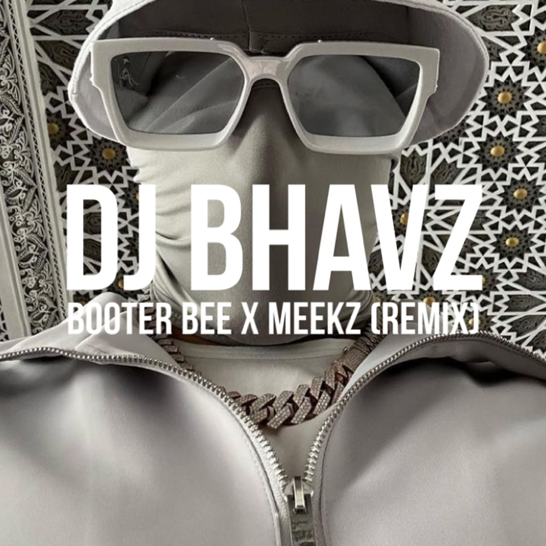 Stream Booter Bee x Meekz [Rap/Organ/Bassline Remix] | DJ Bhavz by DJ ...