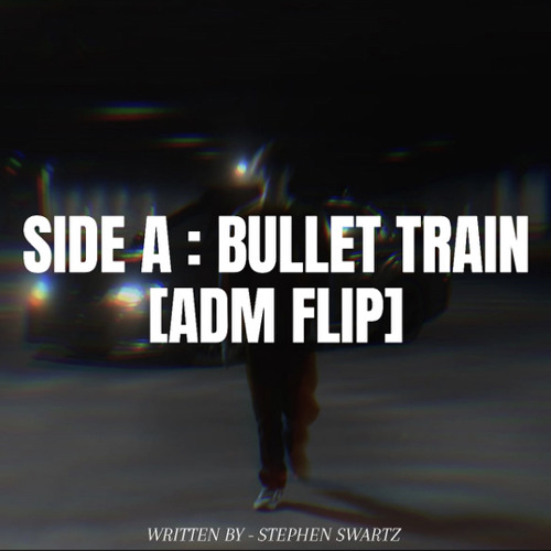 Stream BULLET TRAIN - STEPHEN SWARTZ [ADM FLIP] by 🕷️ADM🕷️ | Listen ...