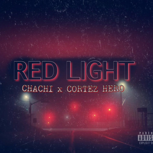Stream Chachi & Cortez Hero - RED LIGHT DISTRICT by Chachi Da Goat ... Stream Chachi & Cortez Hero - RED LIGHT DISTRICT by Chachi Da Goat ...