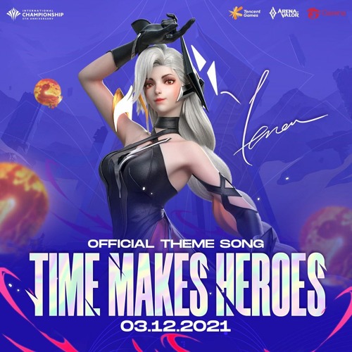 Stream Yena WaVe - Time Makes Heroes | Arena of Valor International Championship 2021 Official ...
