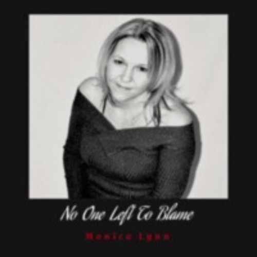 Stream No One Left To Blame by Monica Lynn | Listen online for free on SoundCloud