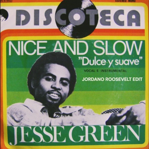 Stream Jesse Green - Nice And Slow (JORDANO ROOSEVELT EDIT) (Free ...
