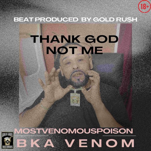 Stream THANK GOD NOT ME by VENOM GLR | Listen online for free on SoundCloud