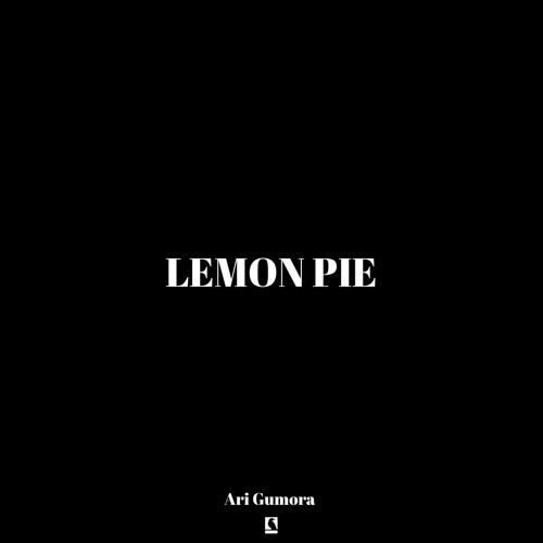 Stream Lemon Pie by Ari Gumora | Listen online for free on SoundCloud