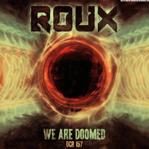 Stream Doomcore Records | Listen to Roux - We Are Doomed (Doomcore ...