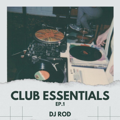 Stream Club Essentials Ep. 1 by DJ Rod | Listen online for free on SoundCloud