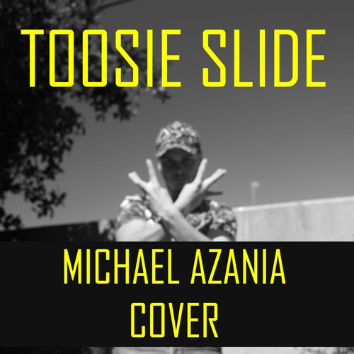 Stream Drake - Toosie Slide (Michael Azania Cover) by Michael Azania ...