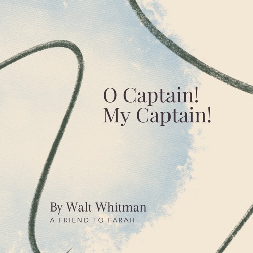 Stream episode 37. O Captain! My Captain! by Walt Whitman - A Friend to ...