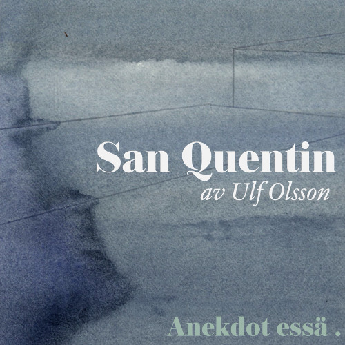 Stream episode Essä: San Quentin – av Ulf Olsson by Bildningspodden ...