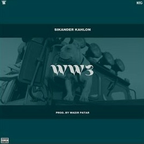 Stream Sikander Kahlon - WW3 (Official Audio) | Prod. By Wazir Patar by ...