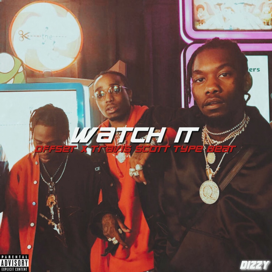 Stream Offset x Travis Scott type beat "WATCH IT" [prod. by dizzy] by ...
