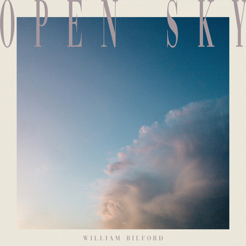 Stream Open Sky by William Bilford | Listen online for free on SoundCloud